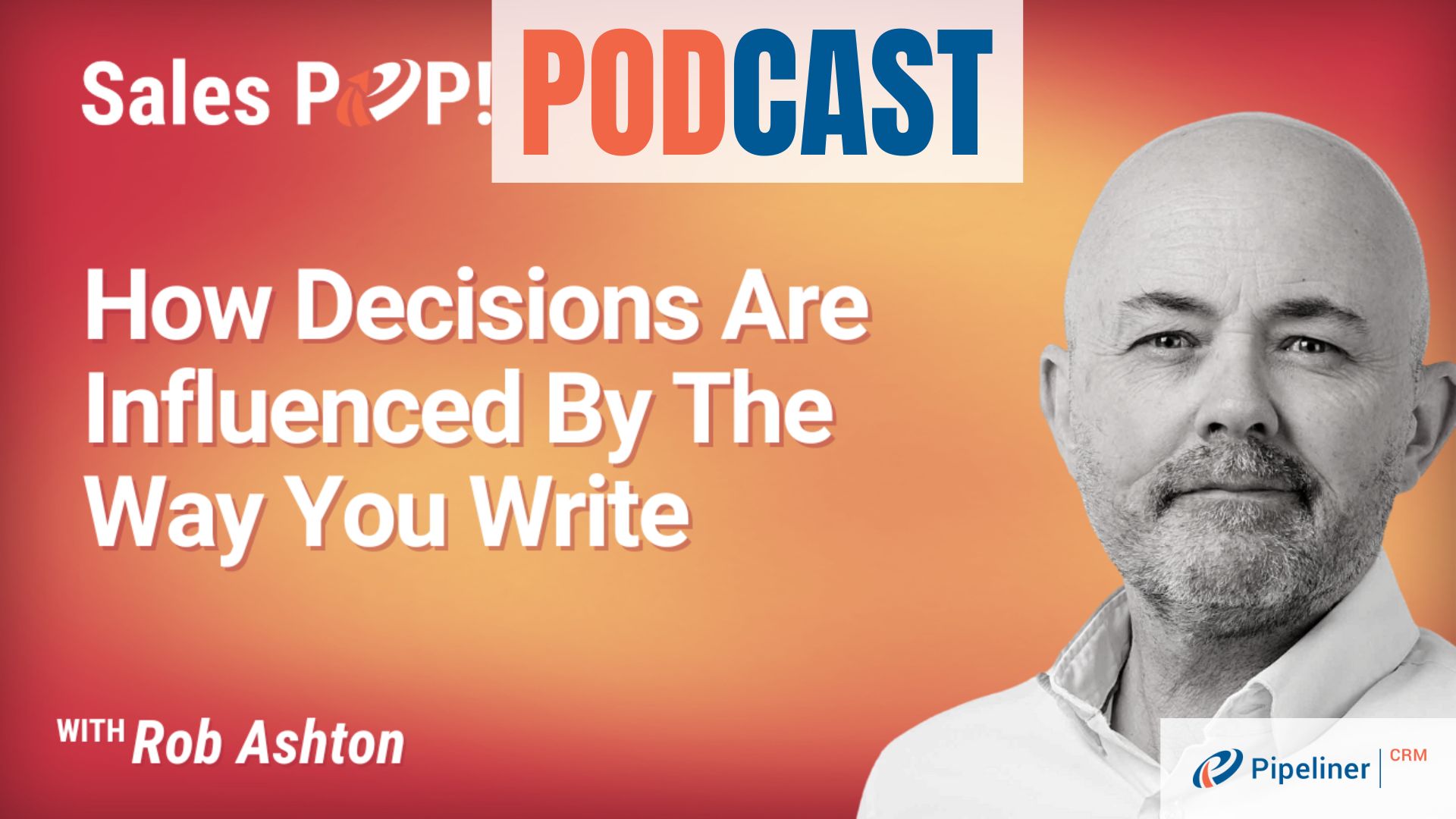 How Decisions Are Influenced By The Way You Write by Rob Ashton - SalesPOP!