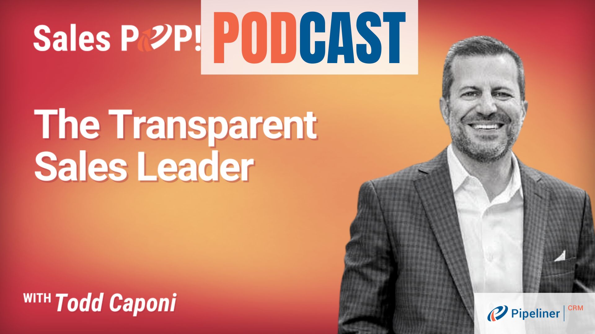 The Transparent Sales Leader by Todd Caponi - SalesPOP!