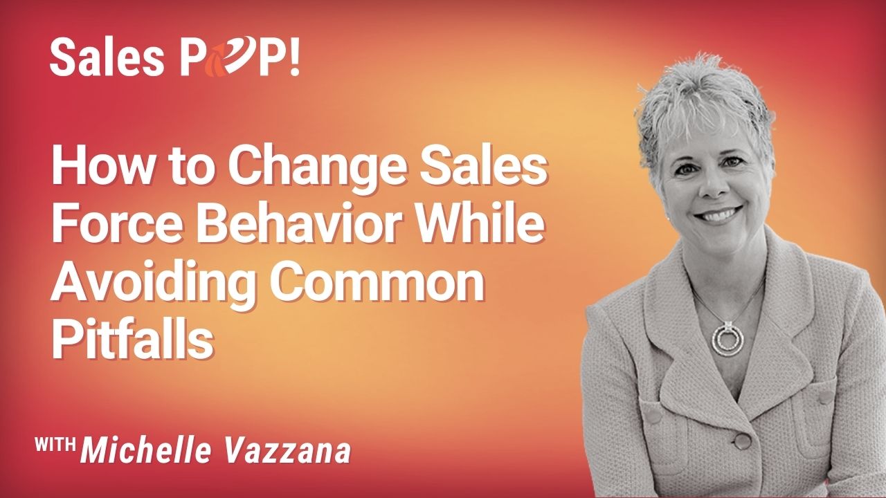How To Change Sales Force Behavior While Avoiding Common Pitfalls ...