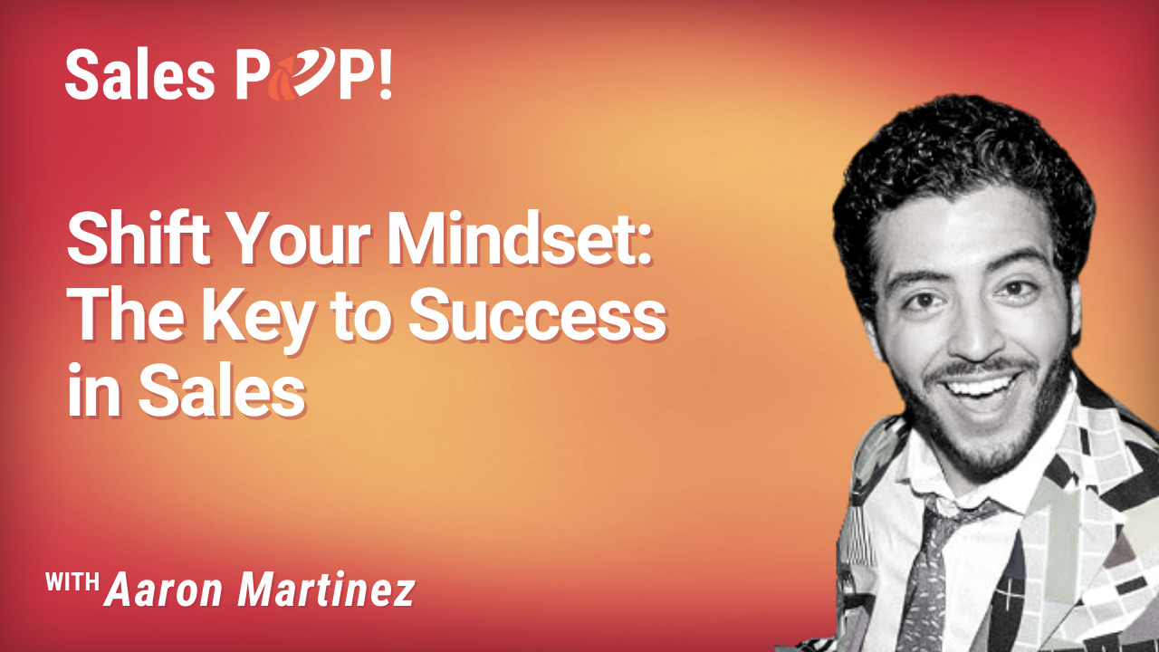 Shift Your Mindset: The Key to Success in Sales (video) by Aaron ...