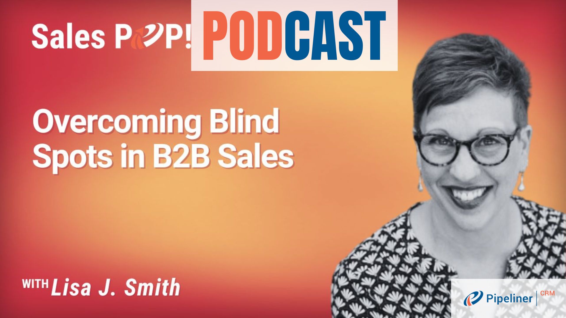 Overcoming Blind Spots in B2B Sales by Lisa J. Smith - SalesPOP!