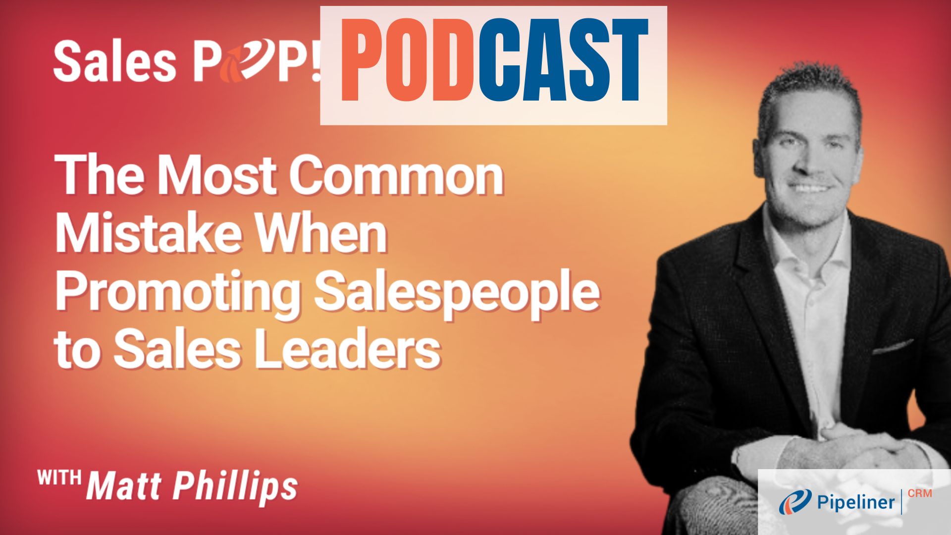 The Most Common Mistake When Promoting Salespeople to Sales Leaders by Matt Phillips - SalesPOP!