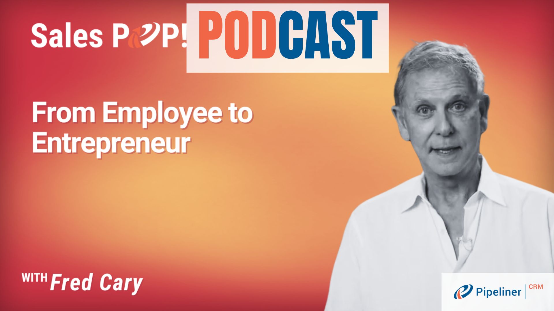 From Employee to Entrepreneur by Fred Cary - SalesPOP!