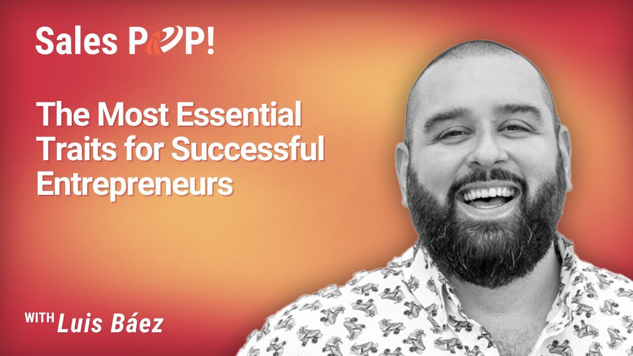 The Most Essential Traits for Successful Entrepreneurs (video) by Luis ... The Most Essential Traits for Successful Entrepreneurs (video) by Luis ...
