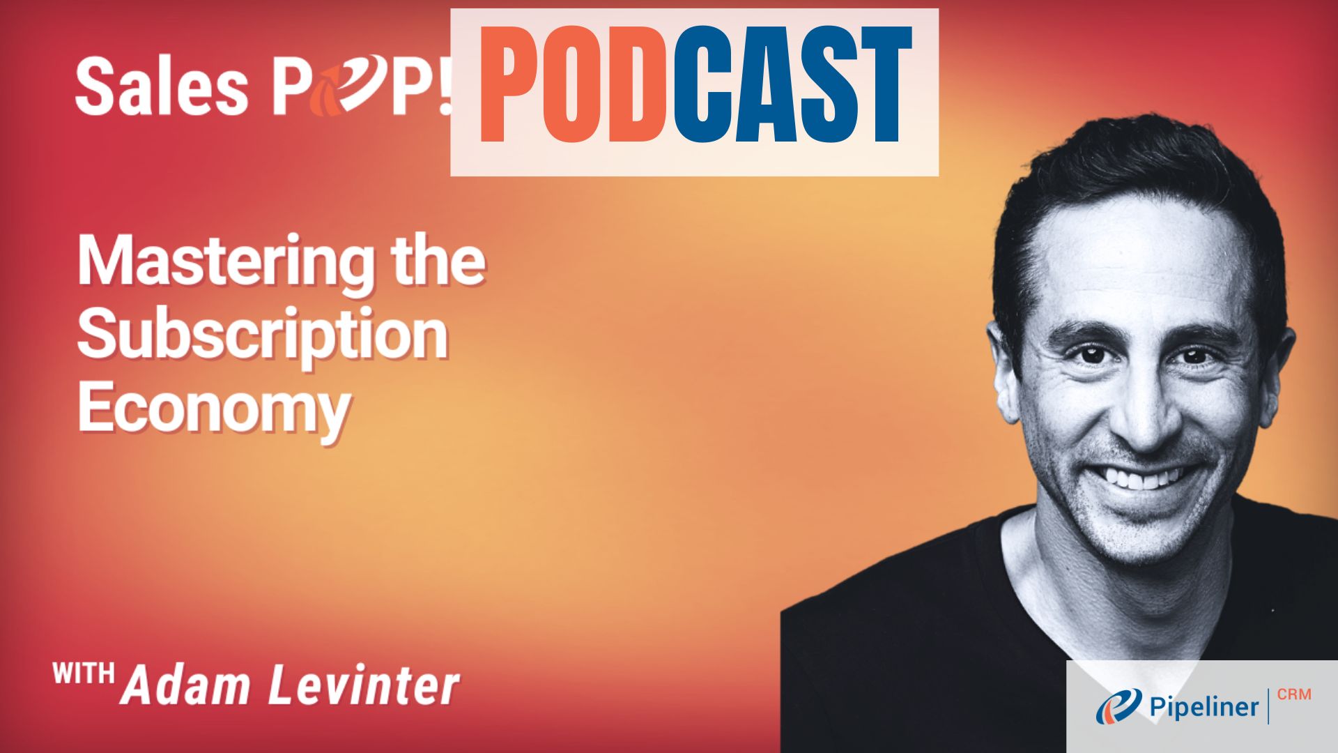 Mastering the Subscription Economy by Adam Levinter - SalesPOP!