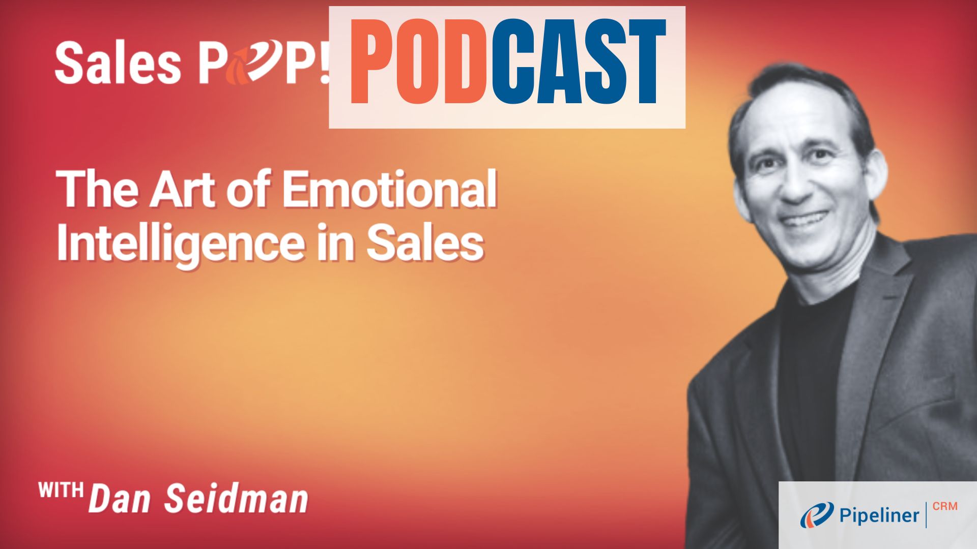 Understanding Emotions in Sales by Dan Seidman - SalesPOP!