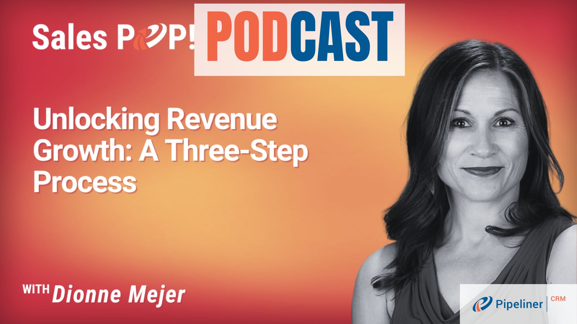 Unlocking Revenue Growth: A Three-Step Process by Dionne Mejer - SalesPOP!