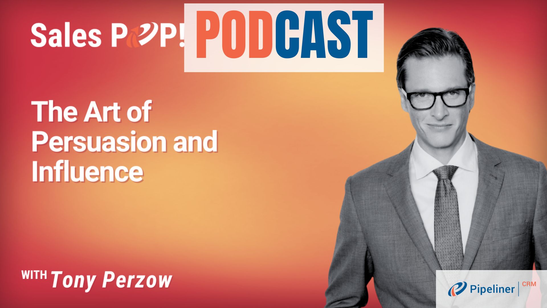 The Art of Persuasion and Influence by Tony Perzow - SalesPOP!
