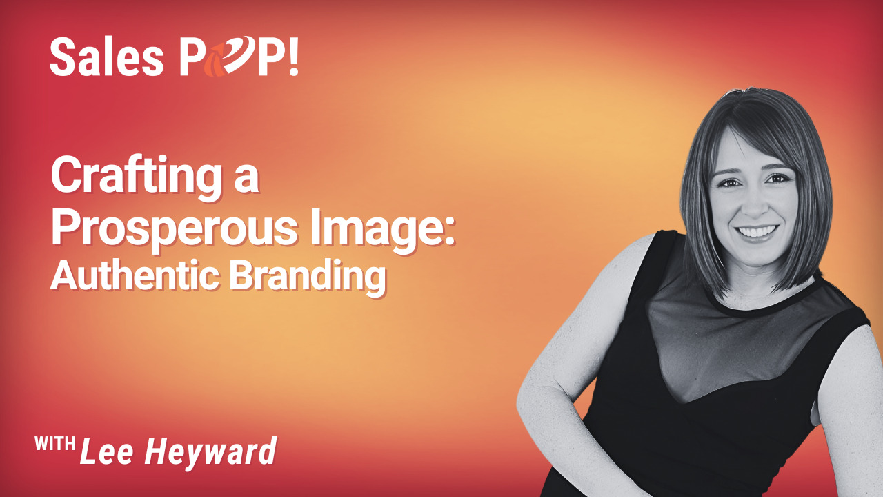 Crafting a Prosperous Image: Authentic Branding (video) by Lee Heyward ...
