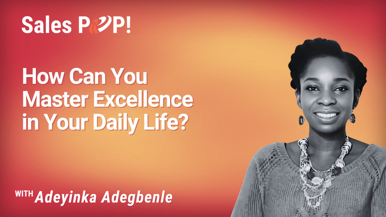 How Can You Master Excellence in Your Daily Life? (video) by Adeyinka ...