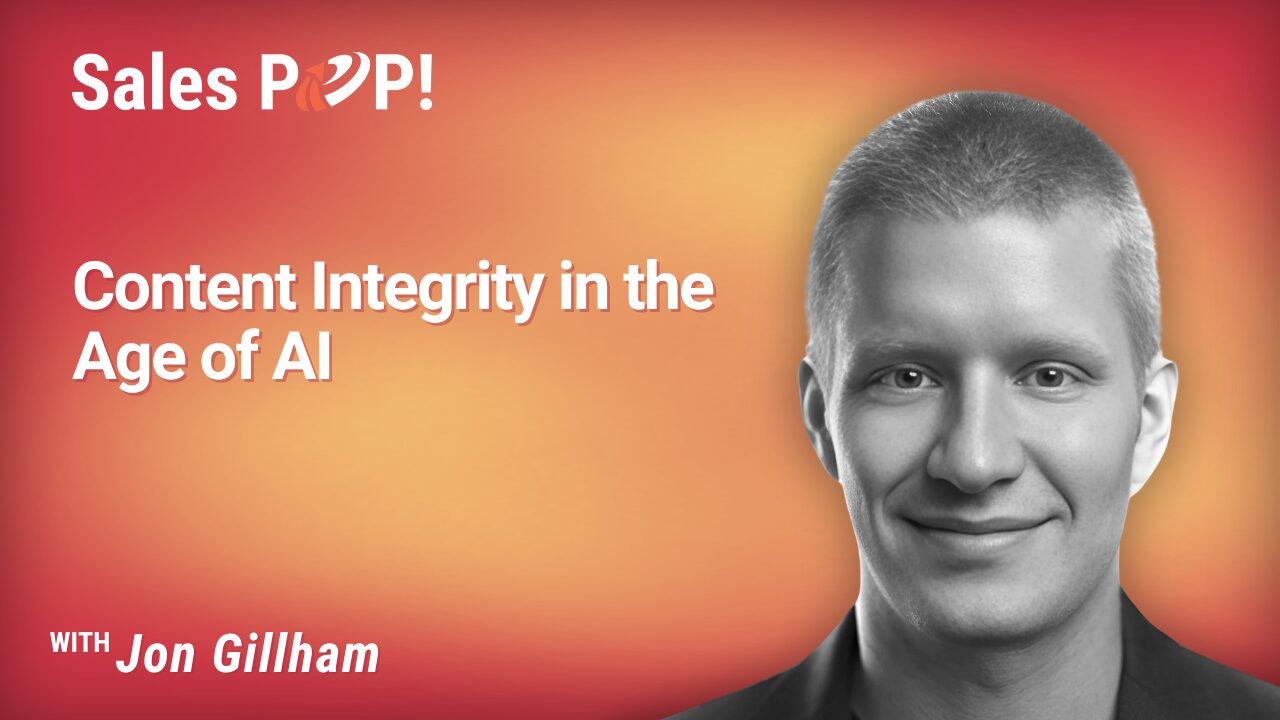 Content Integrity in the Age of AI (video) by Jon Gillham - SalesPOP!