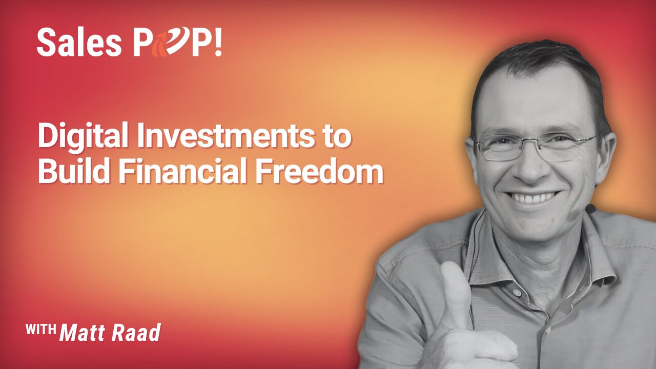 Build Financial Freedom with Digital Investments (video) by Matt Raad - SalesPOP!
