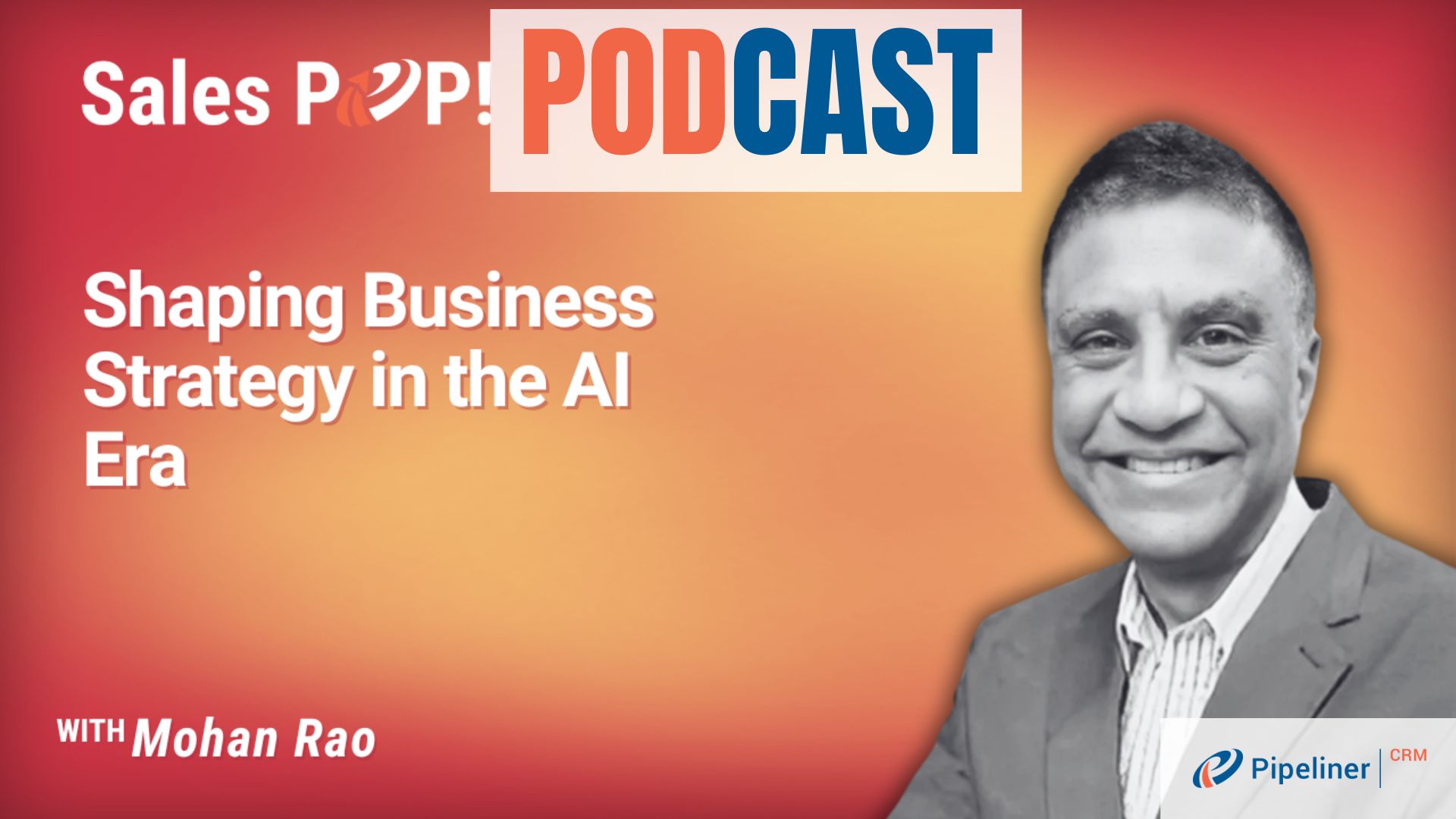 How AI Is Changing Business by Mohan Rao - SalesPOP!